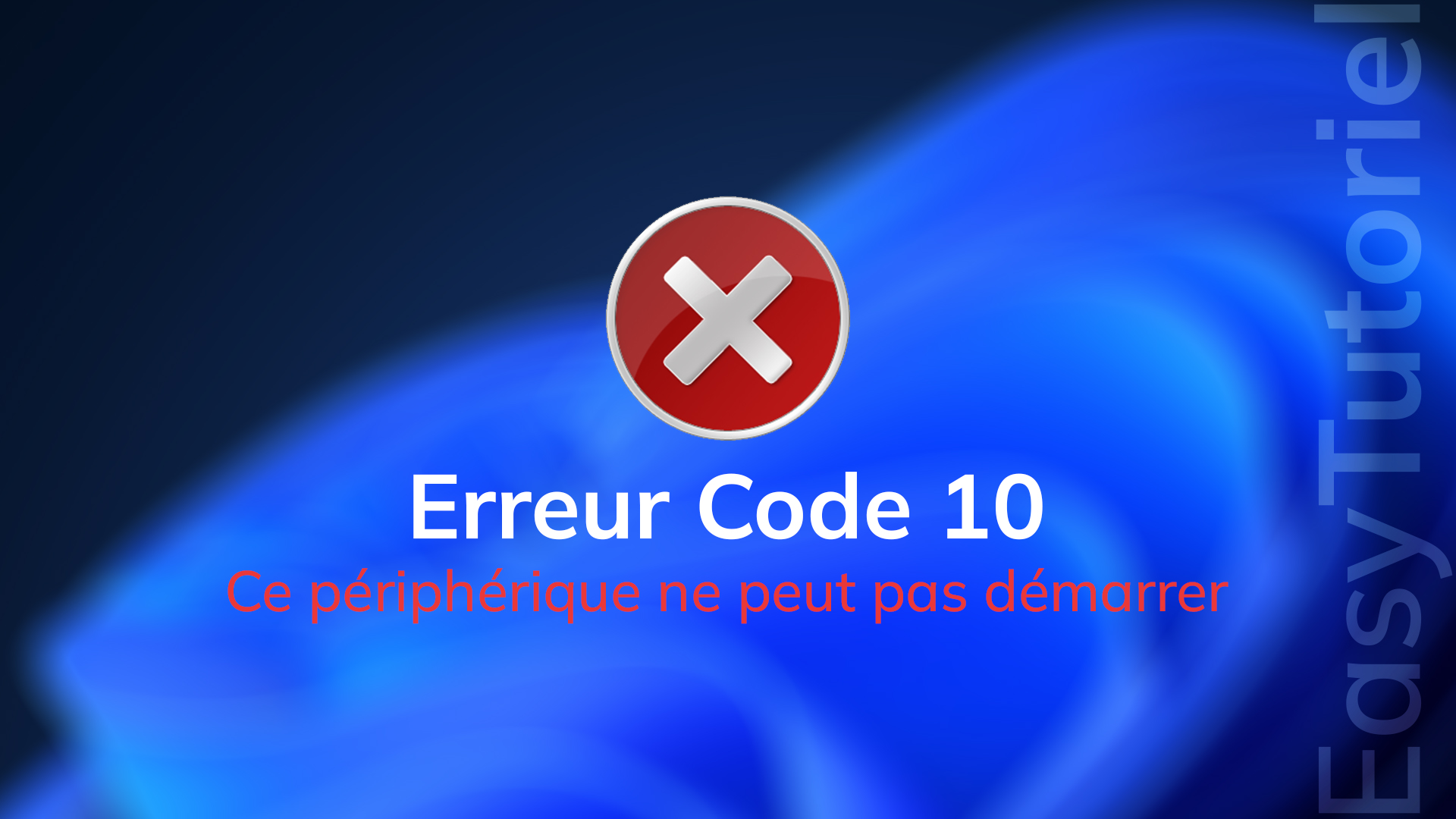 Réparer l'erreur Code 10 : Ce périphérique ne peut pas démarrer sur Windows
